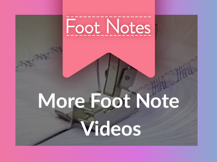 More Foot Note Videos - Sewfeet
